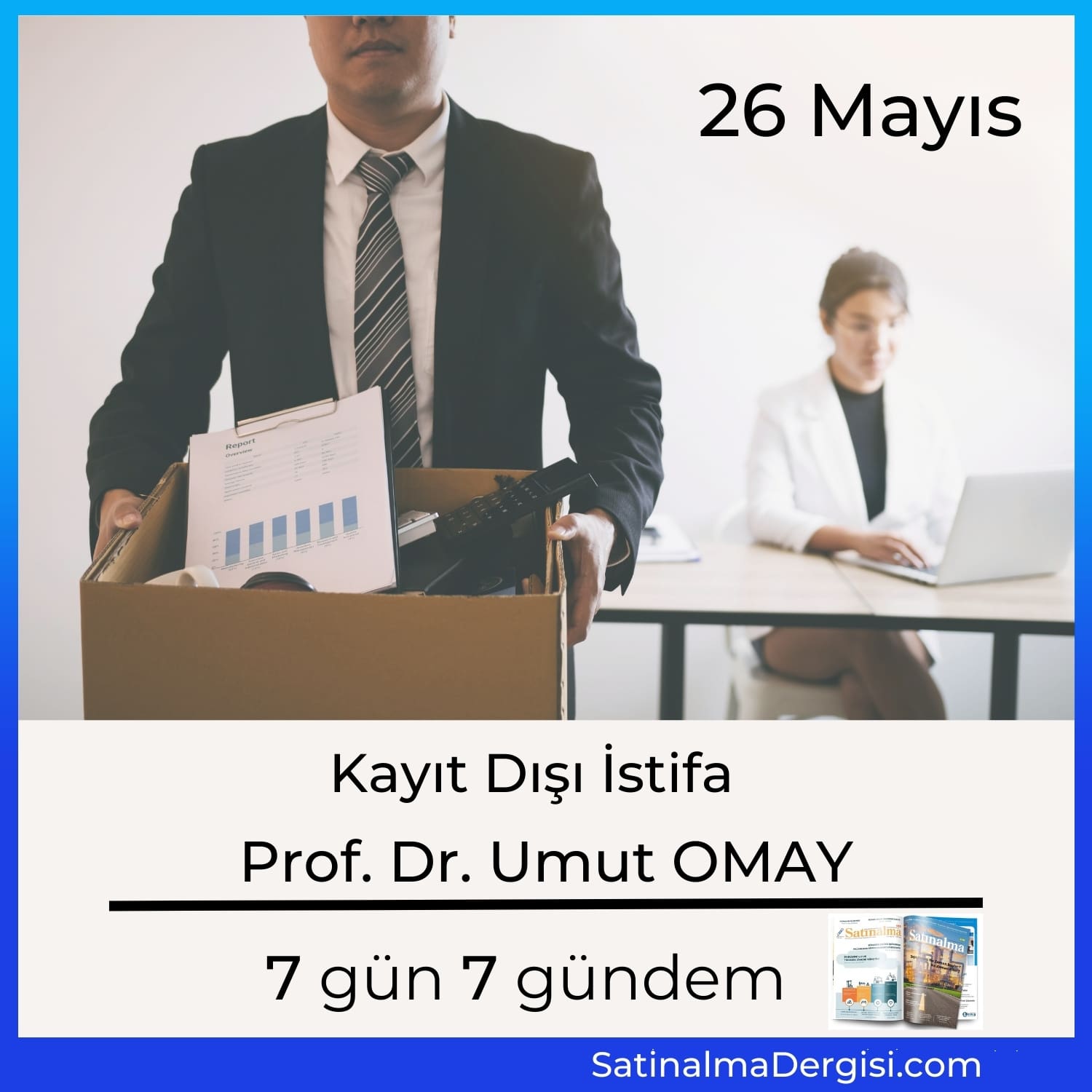 Kayıt Dışı İstifa | Satınalma Dergisi