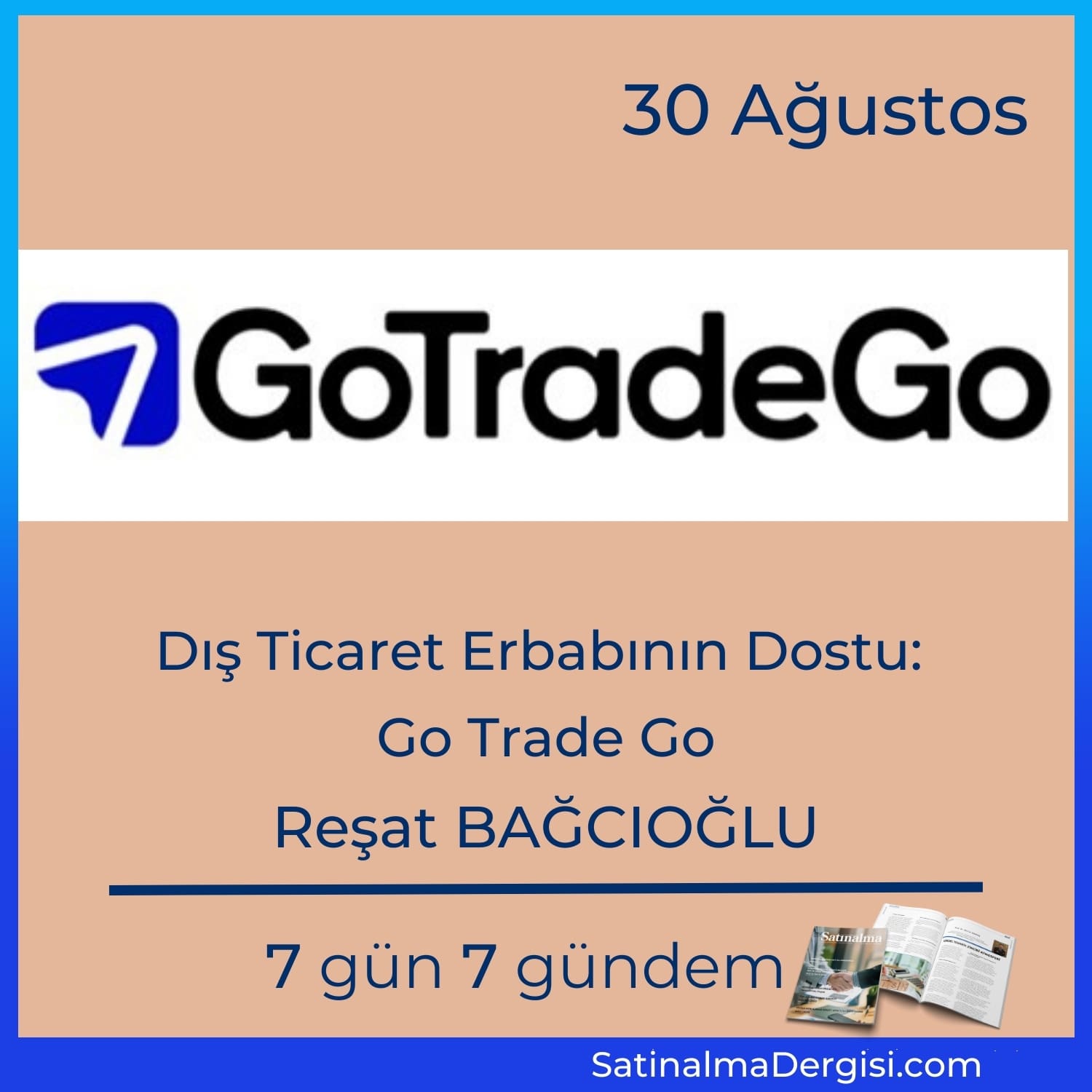 Dış Ticaret Erbabının Dostu: Go Trade Go | Satınalma Dergisi