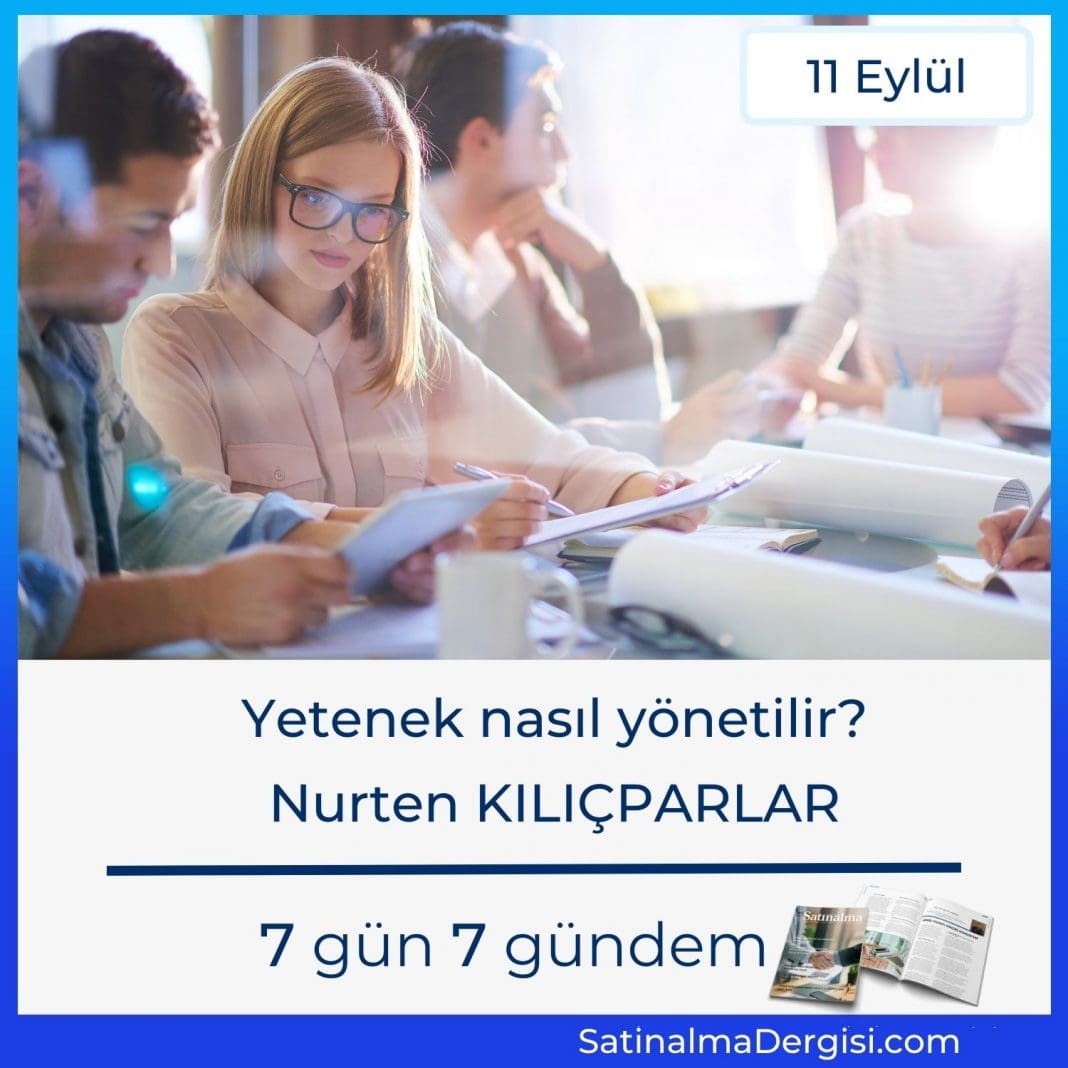 Yetenek Nasıl Yönetilir? | Satınalma Dergisi