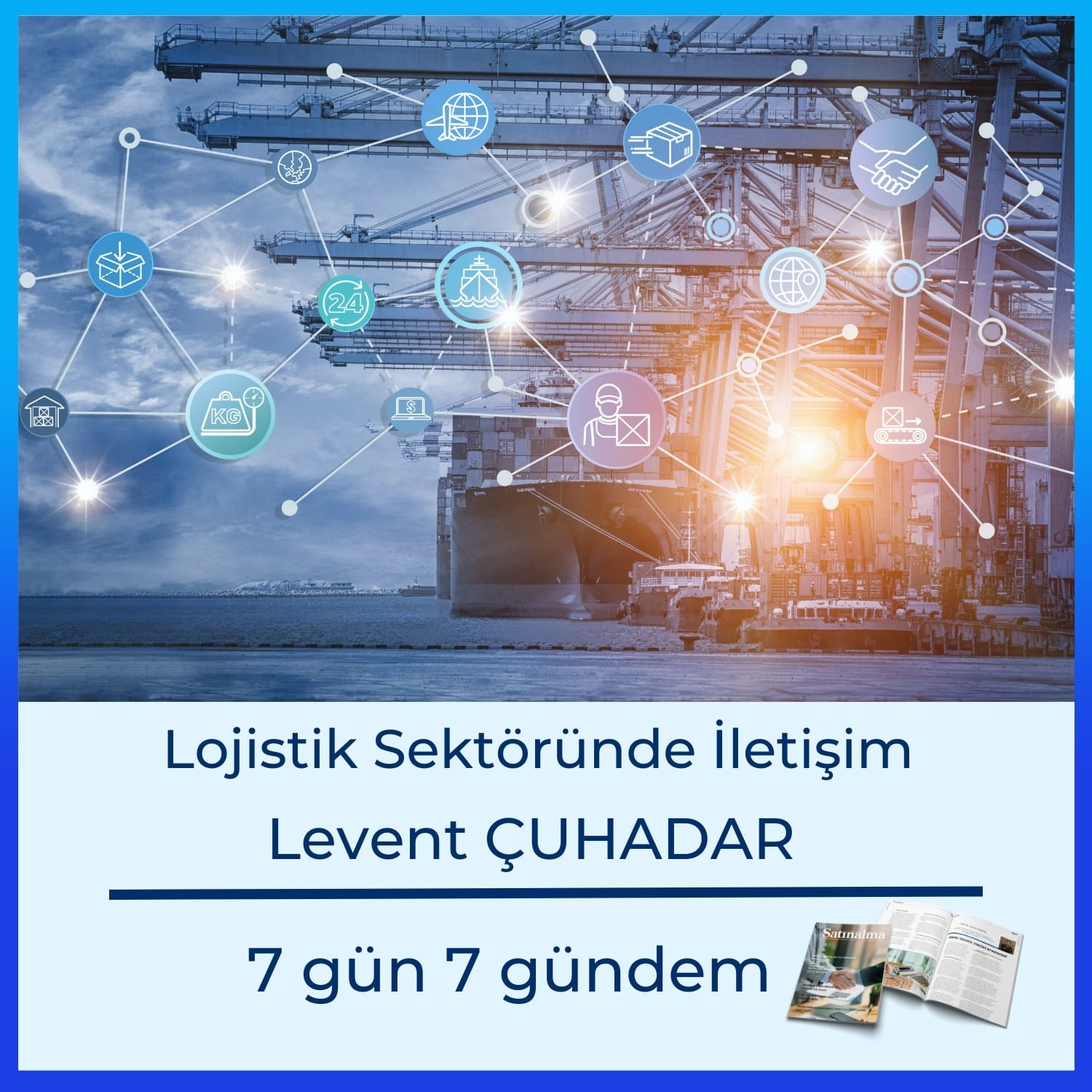 Lojistik Sektöründe İletişim | Satınalma Dergisi