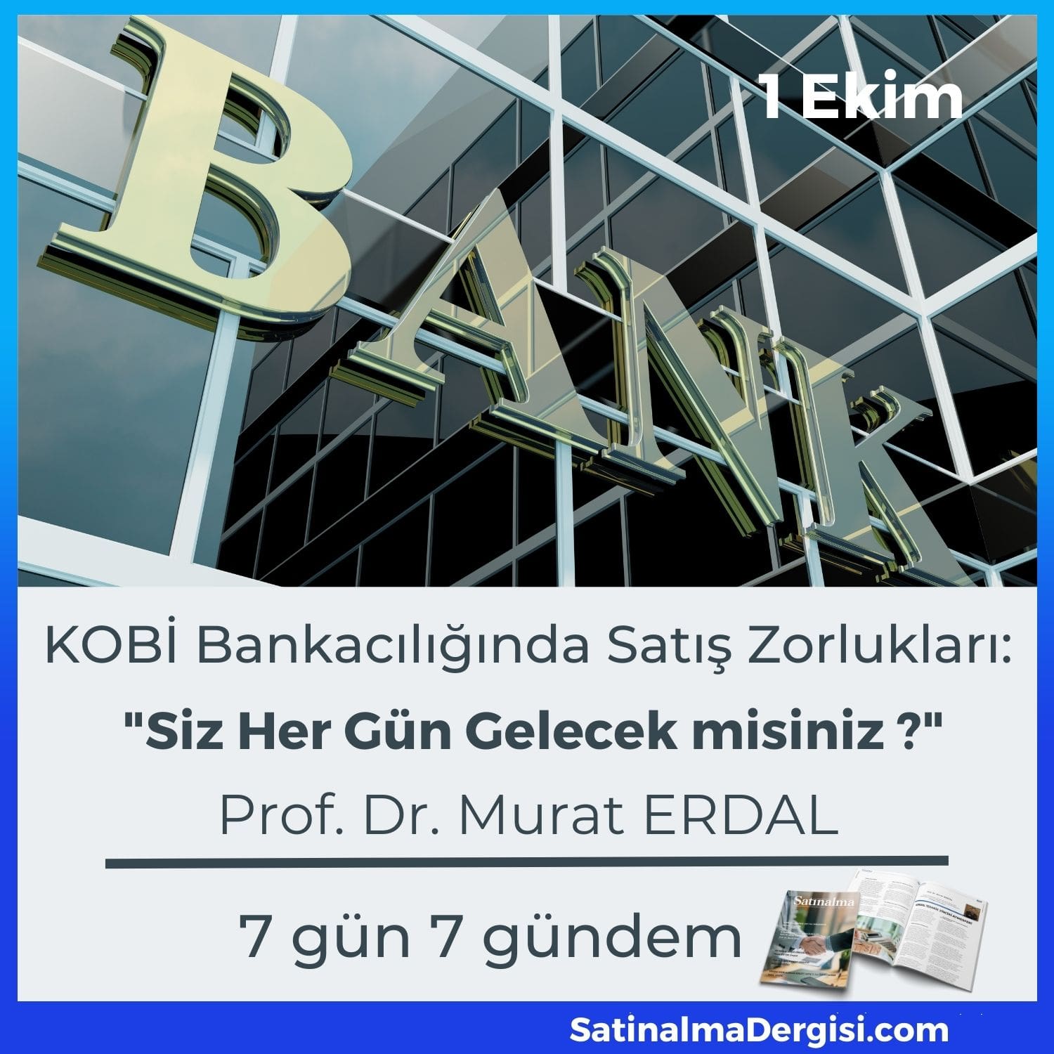 KOBİ Bankacılığında Saha Satış Zorlukları: “Siz Her Gün Gelecek misiniz? | Satınalma Dergisi