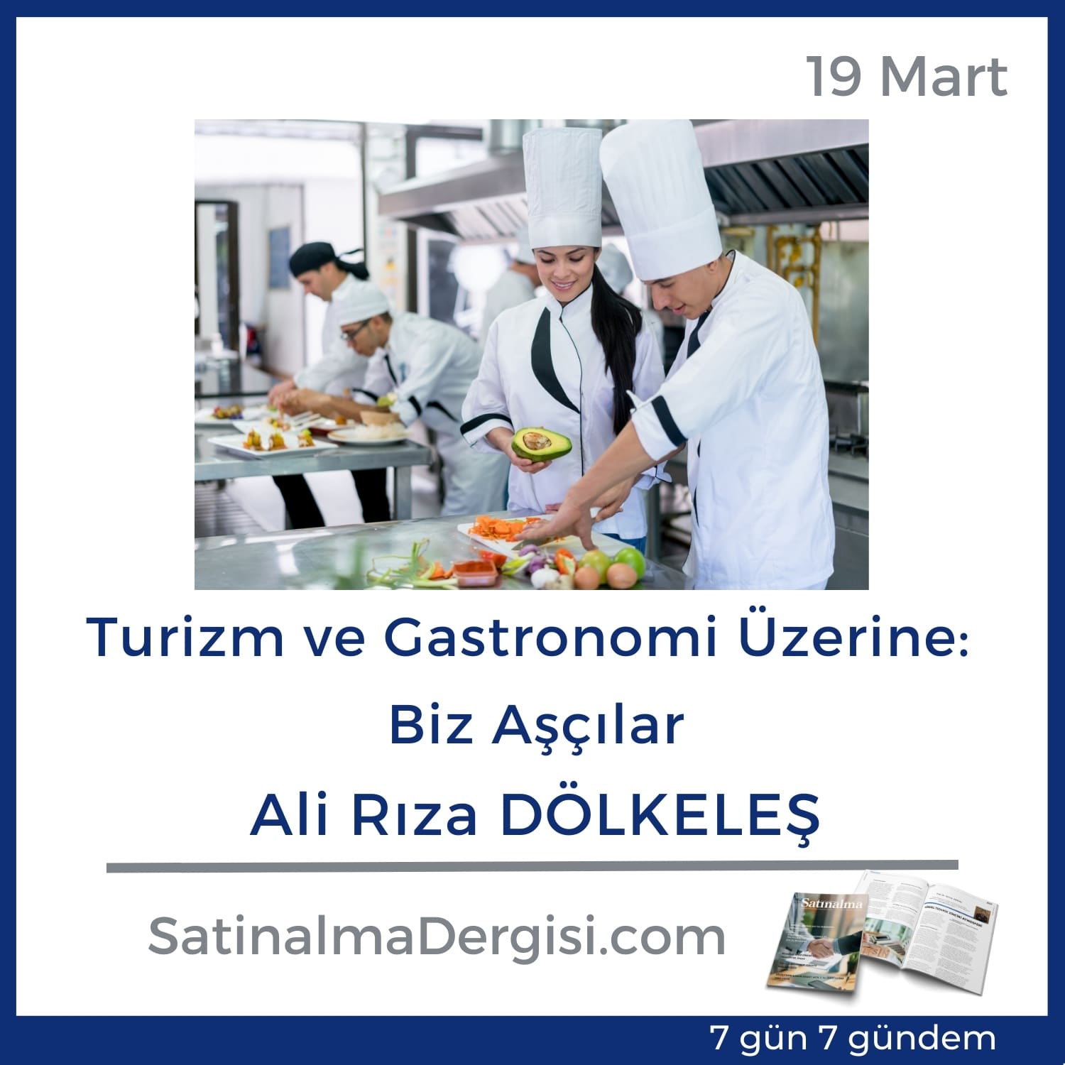 Turizm ve Gastronomi Üzerine: Biz Aşçılar | Satınalma Dergisi