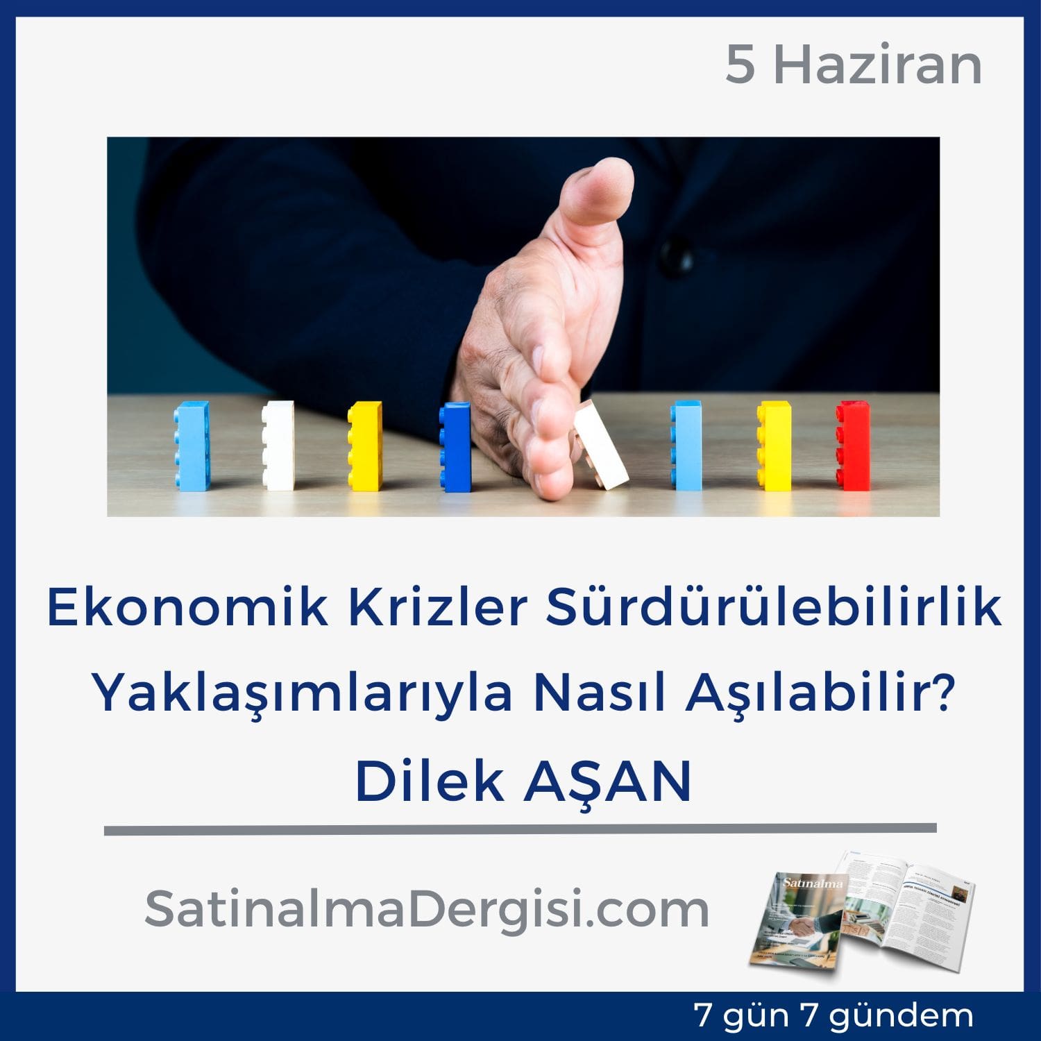 Ekonomik Krizler Sürdürülebilirlik Yaklaşımlarıyla Nasıl Aşılabilir? | Satınalma Dergisi