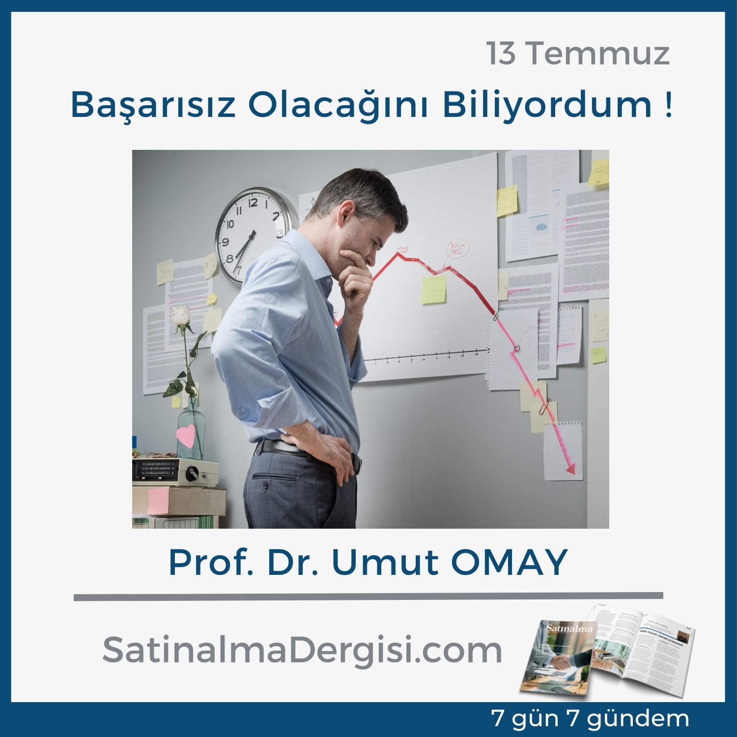 Başarısız Olacağını Biliyordum ! | Satınalma Dergisi