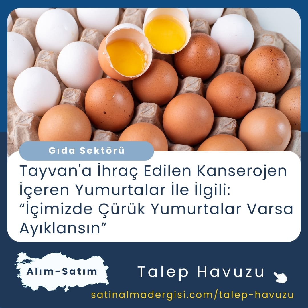 Tayvan'a İhraç Edilen Kanserojen İçeren Yumurtalar İle İlgili ...