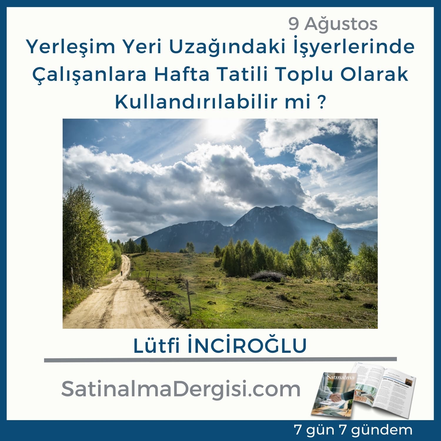 Yerleşim Yeri Uzağındaki İşyerlerinde Çalışanlara Hafta Tatili Toplu ...