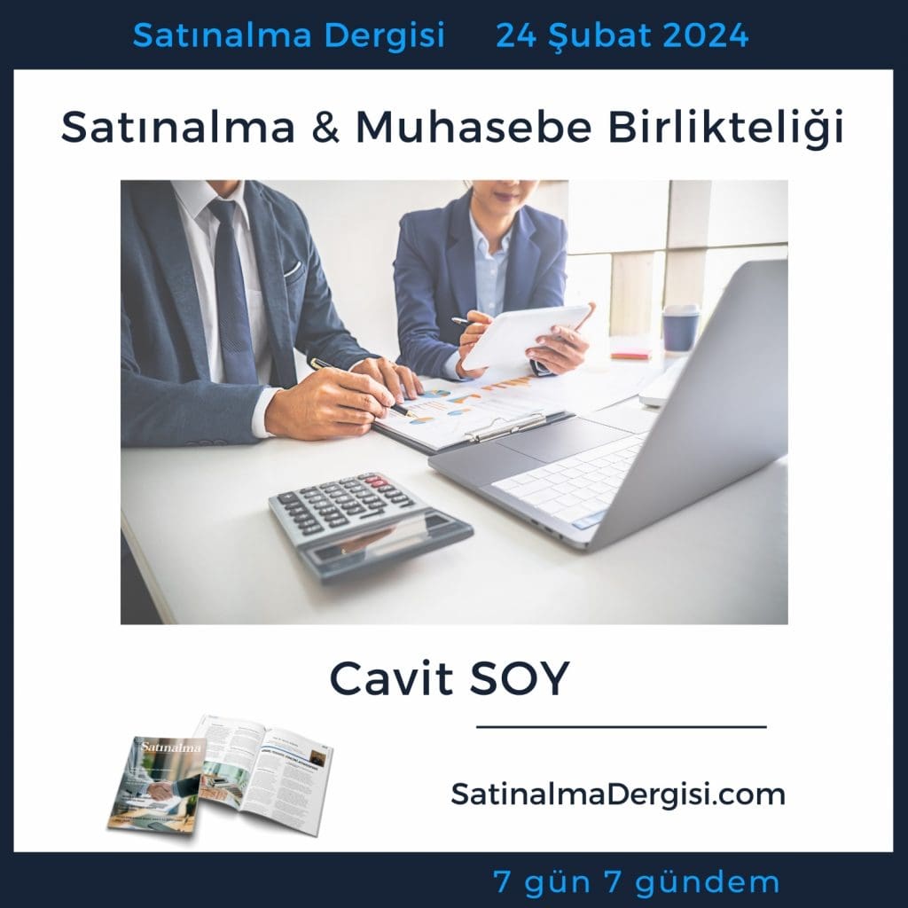 Satınalma & Muhasebe Birlikteliği | Satınalma Dergisi