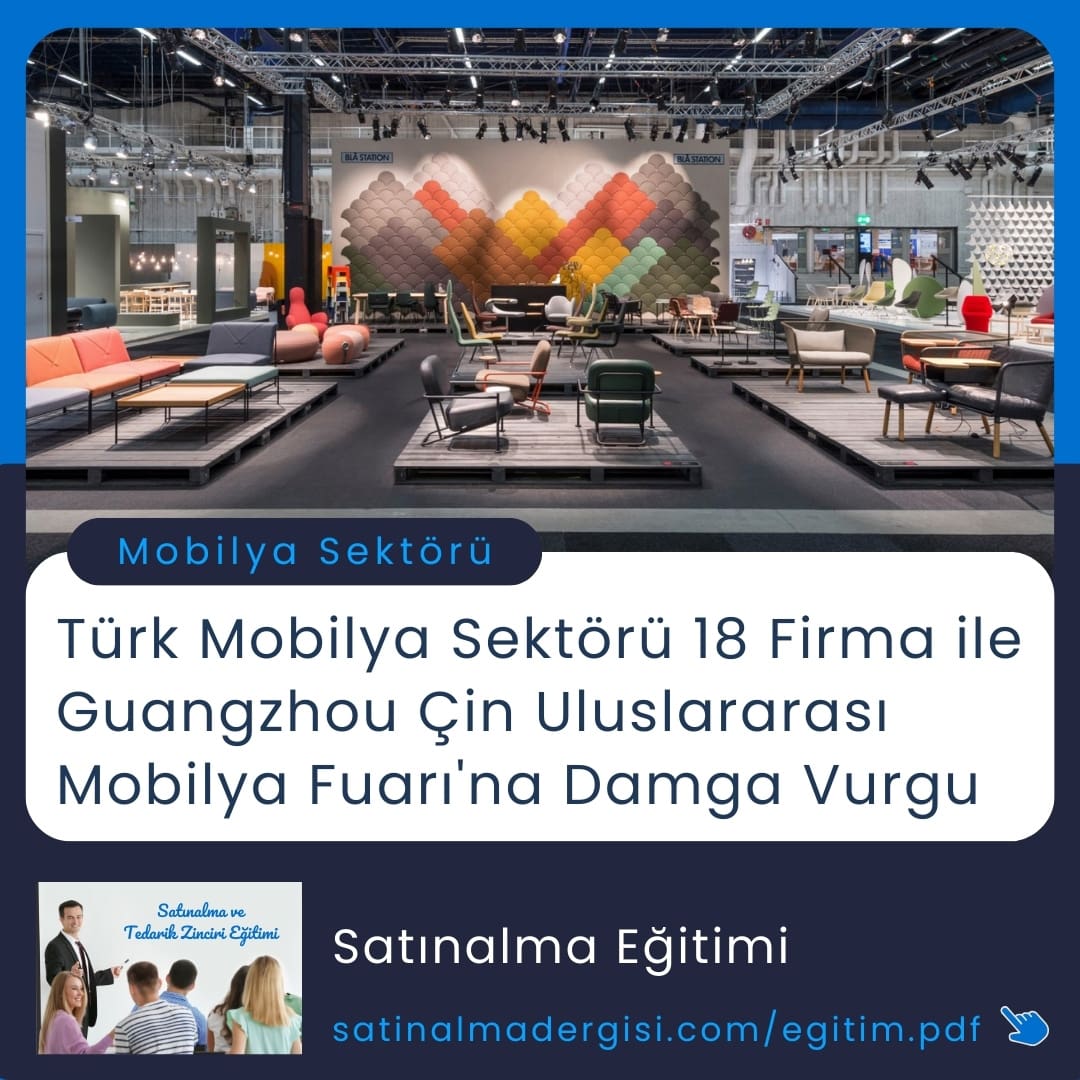 Türk Mobilya Sektörü 18 Firma ile Guangzhou Çin Uluslararası Mobilya ...
