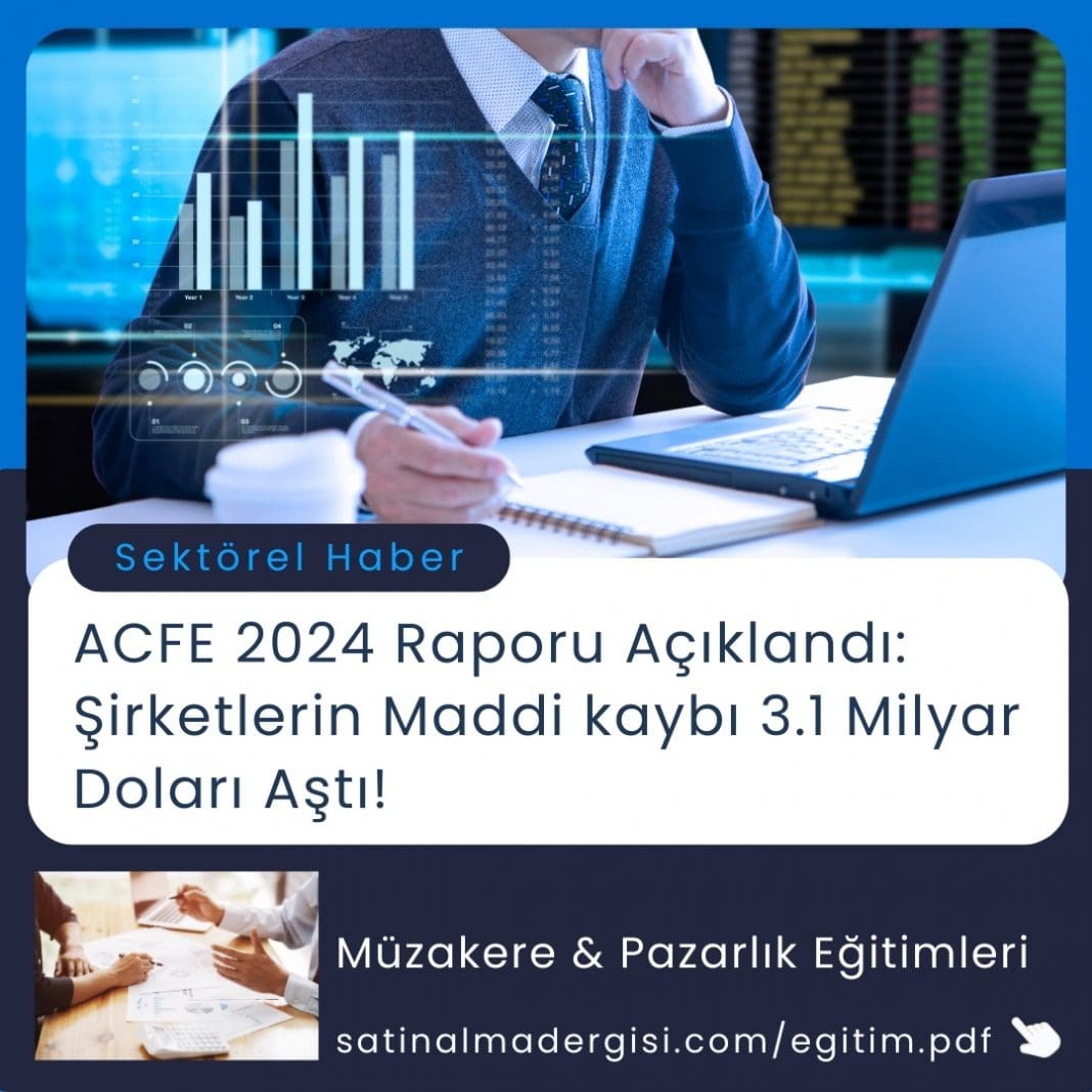 ACFE 2024 Raporu Açıklandı: Şirketlerin Maddi kaybı 3.1 Milyar Doları ...