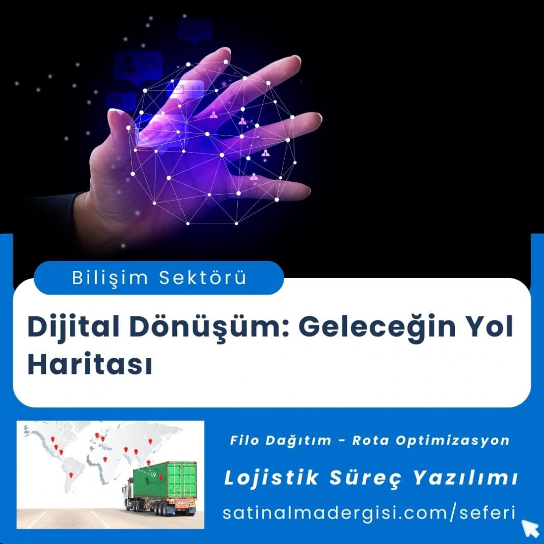 Dijital Dönüşüm: Geleceğin Yol Haritası | Satınalma Dergisi