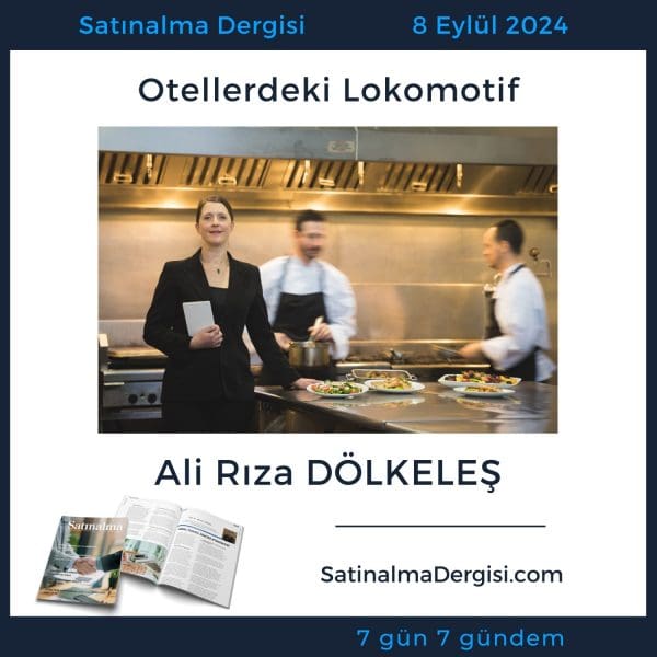 Otellerdeki Lokomotif | Satınalma Dergisi