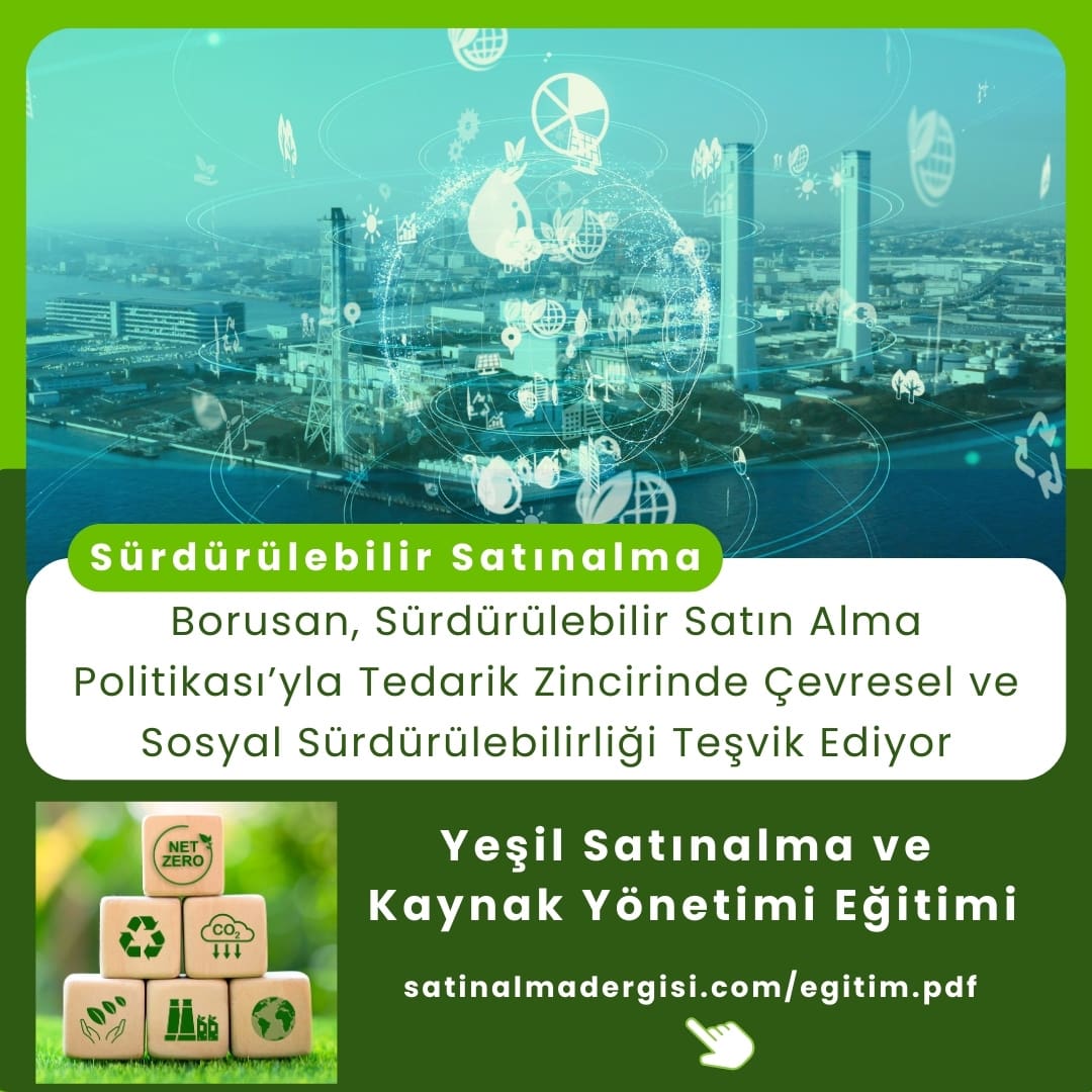 Borusan, Sürdürülebilir Satın Alma Politikası’yla Tedarik Zincirinde ...