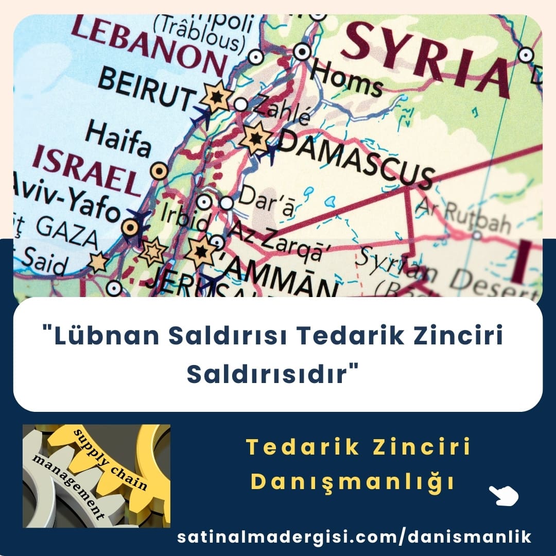 "Lübnan Saldırısı Tedarik Zinciri Saldırısıdır" | Satınalma Dergisi