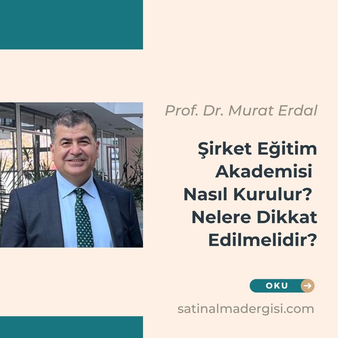 Şirket Eğitim Akademisi Nasıl Kurulur? Nelere Dikkat Edilmelidir? | Satınalma Dergisi