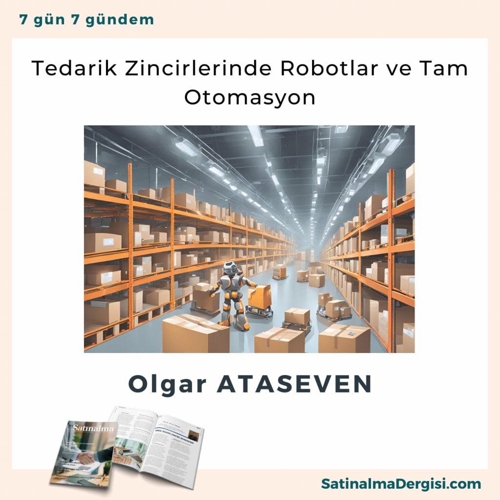 Tedarik Zincirlerinde Robotlar ve Tam Otomasyon | Satınalma Dergisi