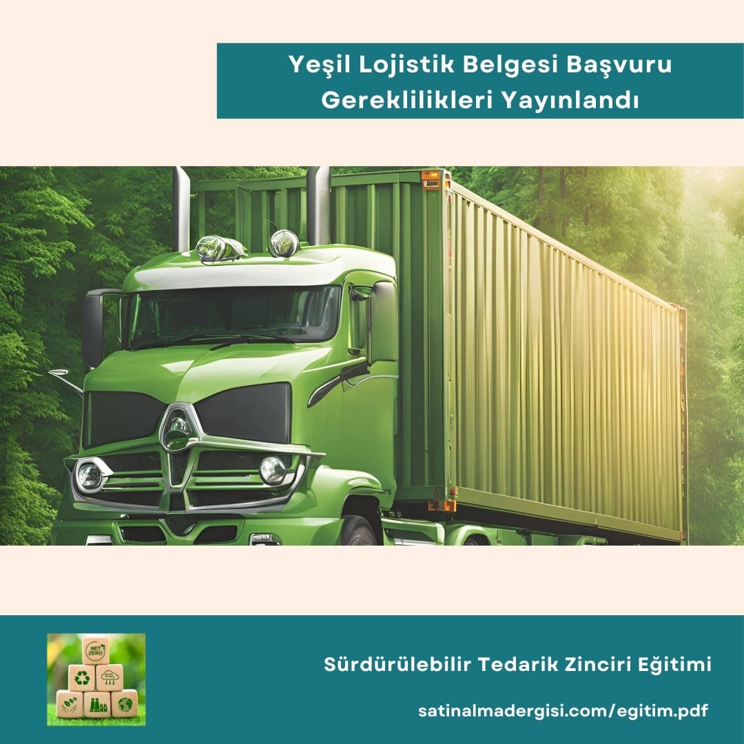 Lojistik Sektöründe Yeni Düzenleme: Yeşil Lojistik Belgesi Başvuru Gereklilikleri Yayınlandı ...