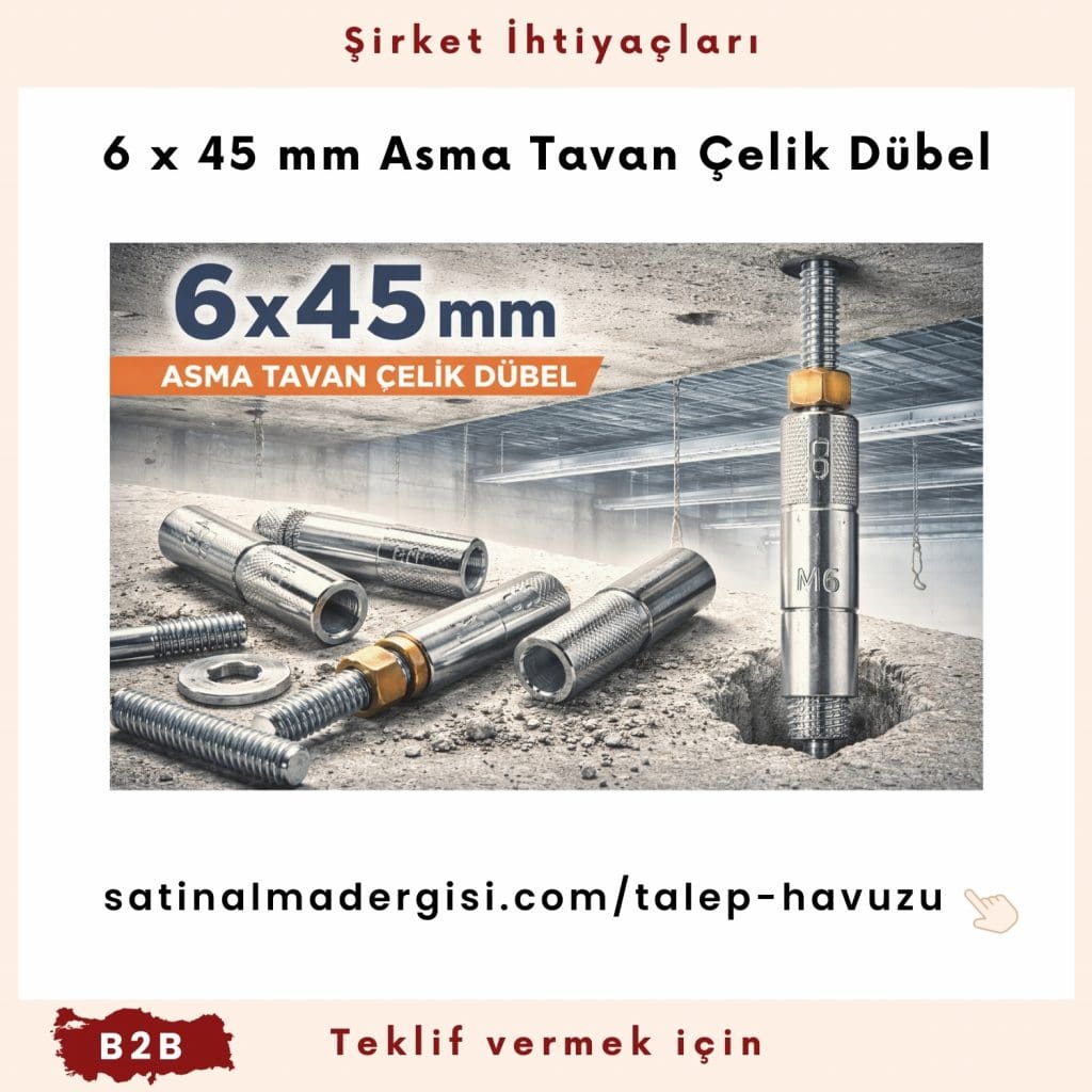 Alım Talebi: 6 x 45 mm Asma Tavan Çelik Dübel | Satınalma Dergisi